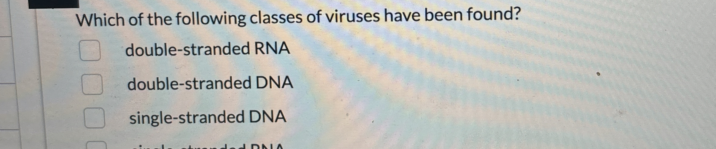 Solved Which of the following classes of viruses have been | Chegg.com