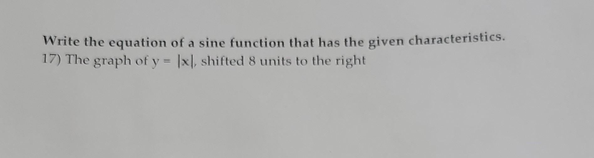 Solved Write the equation of a sine function that has the | Chegg.com