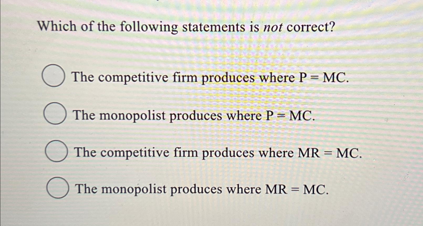 Solved Which of the following statements is not correct?The | Chegg.com