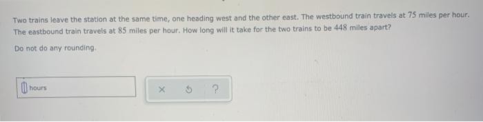 Solved Two trains leave the station at the same time, one | Chegg.com