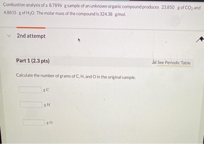 Solved Combustion analysis of a 8.7896 g sample of an | Chegg.com