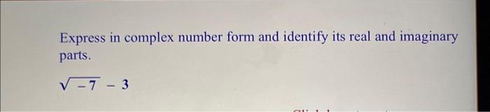 Solved Express in complex number form and identify its real | Chegg.com