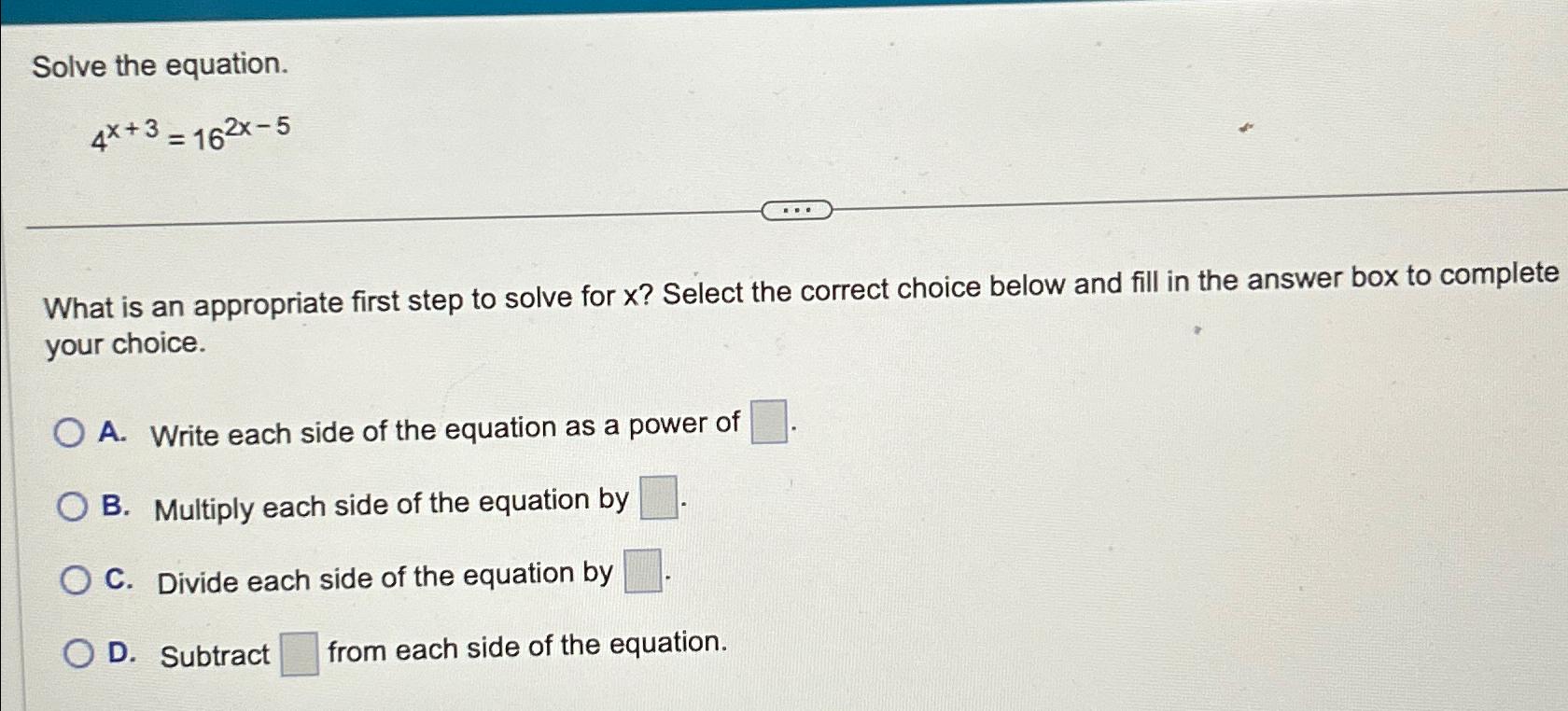 Solved Solve the equation.4x+3=162x-5What is an appropriate | Chegg.com