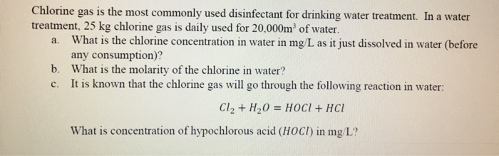 Solved Chlorine gas is the most commonly used disinfectant | Chegg.com