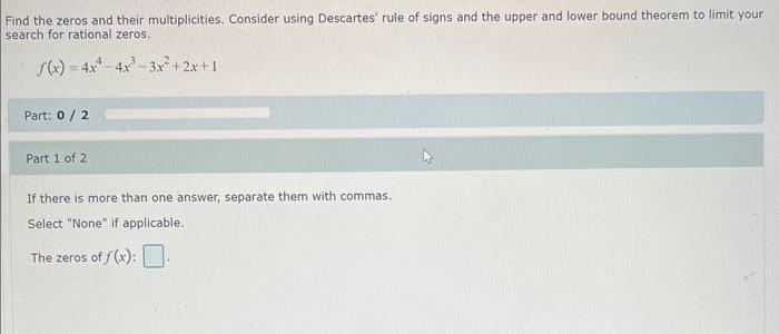 Solved Find the zeros and their multiplicities. Consider | Chegg.com