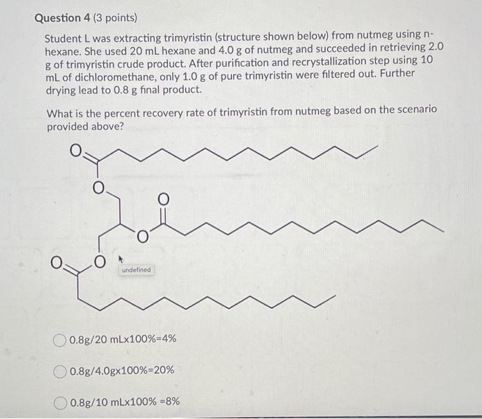 Solved Question 4 (3 points) Student L was extracting | Chegg.com