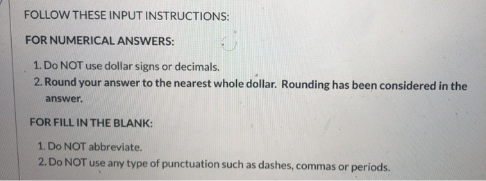 Solved FOLLOW THESE INPUT INSTRUCTIONS: FOR NUMERICAL | Chegg.com