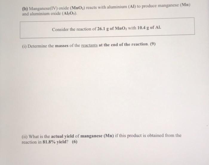Solved (b) Manganese(IV) oxide (MnO2) reacts with aluminium | Chegg.com