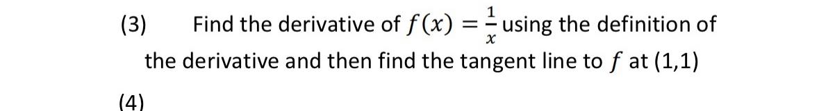 Solved (3) ﻿Find the derivative of f(x)=1x ﻿using the | Chegg.com