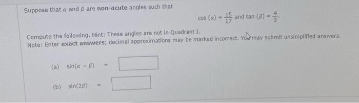 Solved Suppose that a and are non-acute angles such that cos | Chegg.com