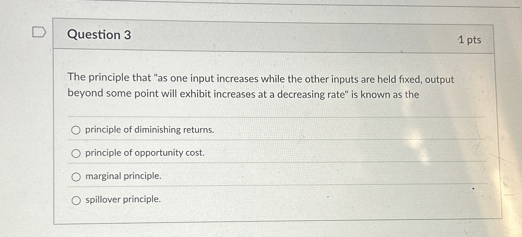 Solved Question 3The principle that "as one input increases | Chegg.com