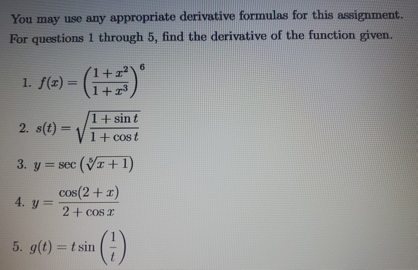 Solved You may use any appropriate derivative formulas for | Chegg.com