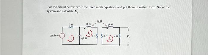 Solved For the circuit below, write the three mesh equations | Chegg.com