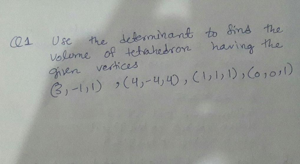 Solved Q1 Use the determinant to find the volume of | Chegg.com