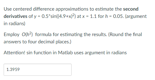 Solved Use centered difference approximations to estimate | Chegg.com