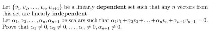 Solved Let {v1,v2,…,vn,vn+1} be a linearly dependent set | Chegg.com