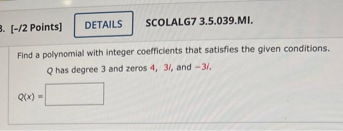 Solved Find a polynomial with integer coefficients that | Chegg.com