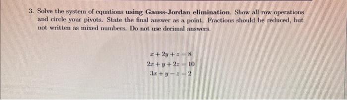 Solved 3. Solve the system of equations using Gauss-Jordan | Chegg.com