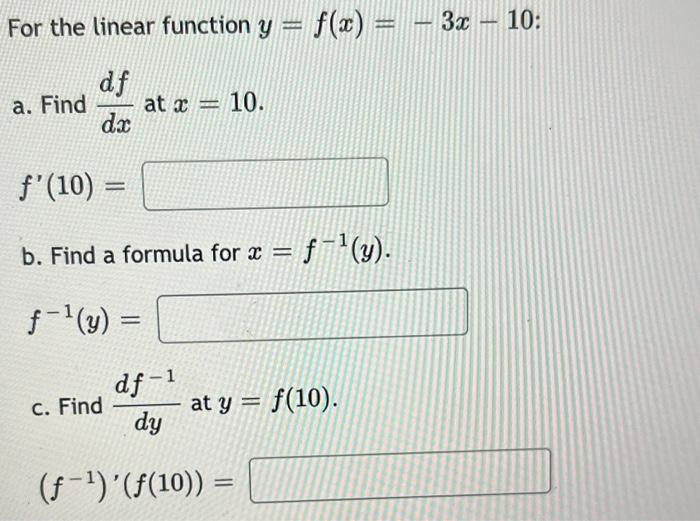 Solved or the linear function y=f(x)=−3x−10: a. Find dxdf at | Chegg.com