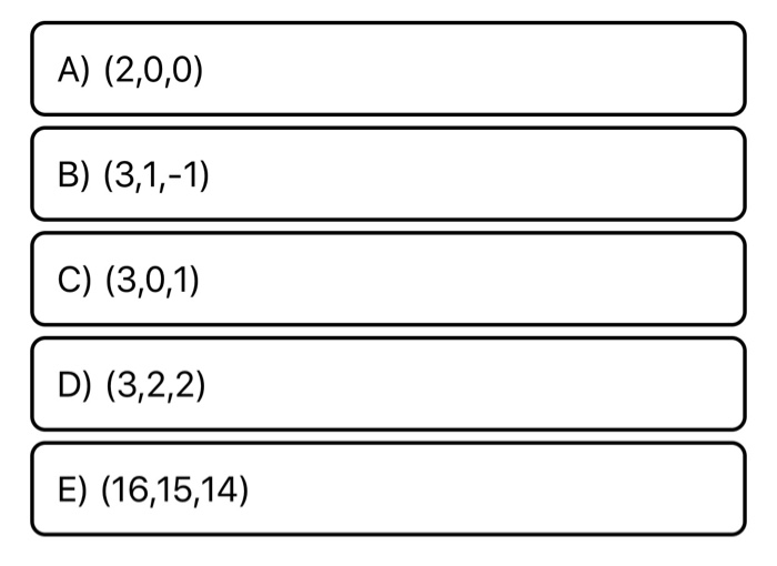 Solved Which quantum state (n, l, ml) is NOT possible? A) | Chegg.com