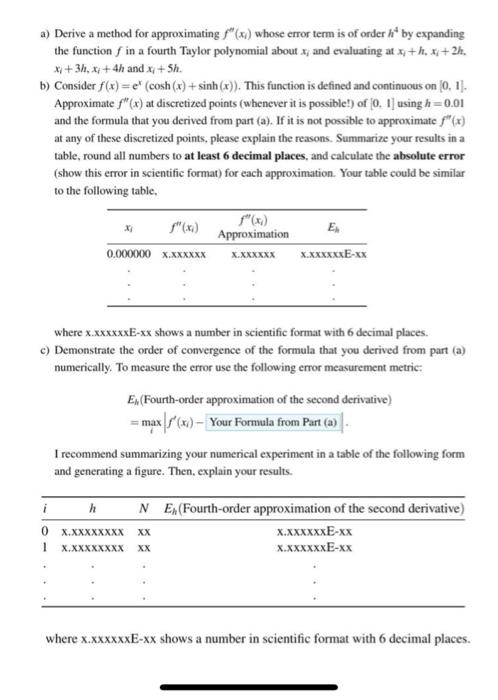 Solved a) Derive a method for approximating f′′(xi) whose | Chegg.com