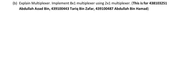 Solved (b) Explain Multiplexer. Implement 8x1 multiplexer | Chegg.com