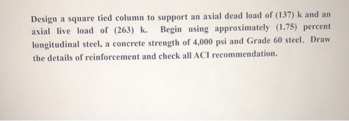 Solved Design a square tied column to support an axial dead | Chegg.com