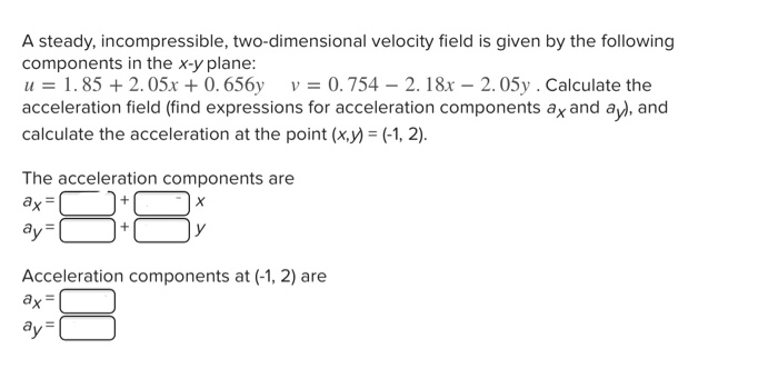 Solved A steady, incompressible, two-dimensional velocity | Chegg.com