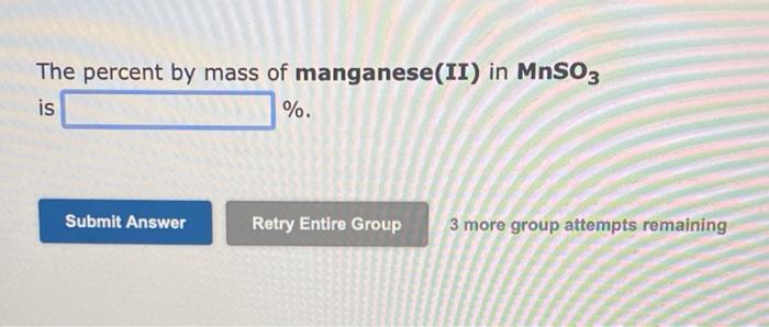 Solved The percent by mass of manganese(II) in MnSO3 is % 3 | Chegg.com