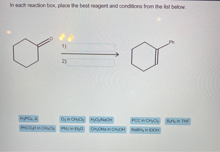 Solved In each reaction box, place the best reagent and | Chegg.com