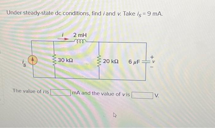 Solved Under steady-state dc conditions, find i and v. Take | Chegg.com