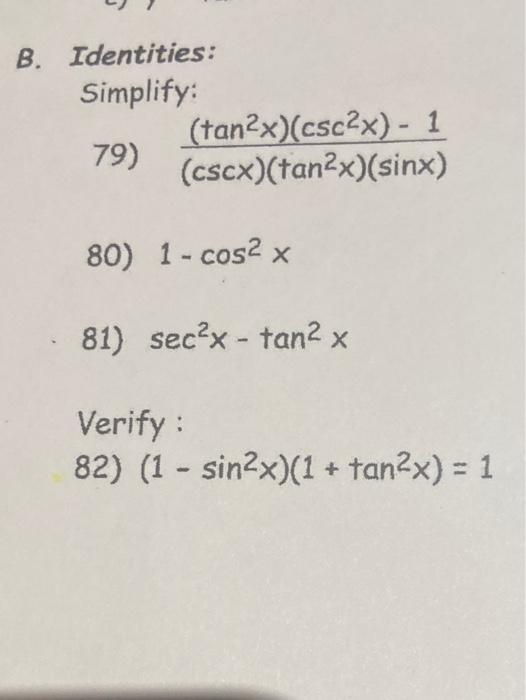 Solved B. Identities: Simplify: (tan2x)(csc2x) - 1 79) | Chegg.com