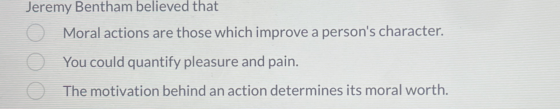 Solved Jeremy Bentham believed thatMoral actions are those | Chegg.com