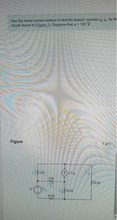 Solved Use the mesh-current method to find the branch | Chegg.com