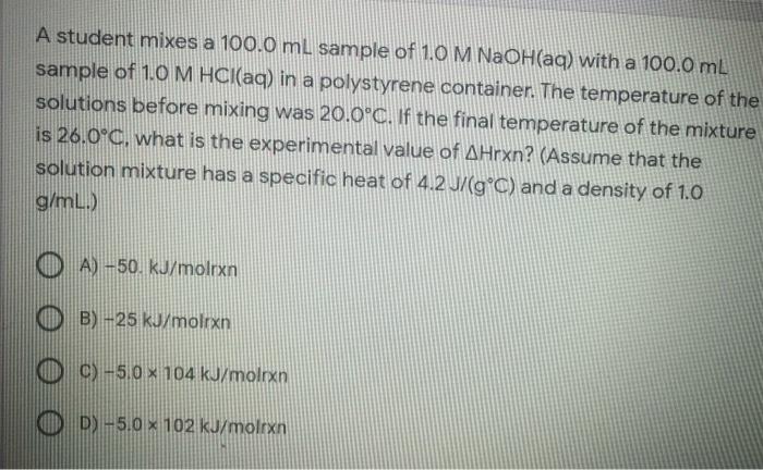 Solved A student mixes a 100.0ml sample of 1.0 M HCL in a | Chegg.com