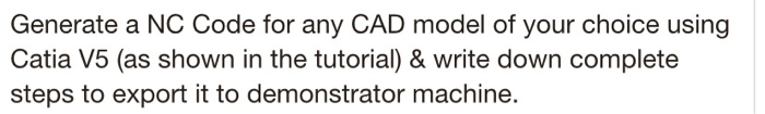 Generate a NC Code for any CAD model of your choice | Chegg.com