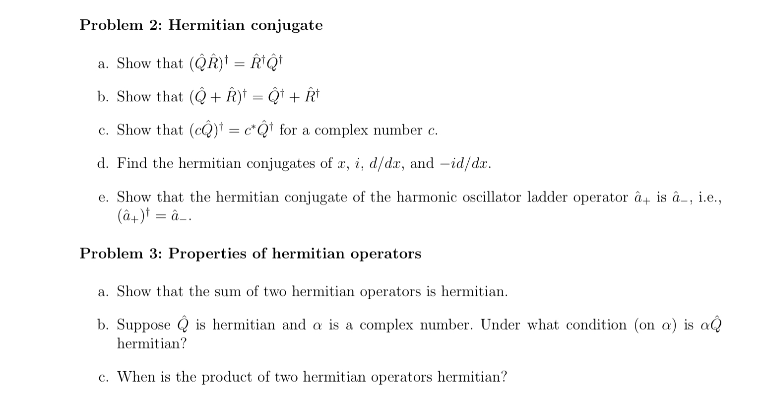 Solved Problem 2: Hermitian conjugatea. ﻿Show that | Chegg.com