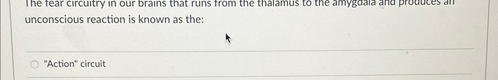 Solved The fear circuitry in our brains that runs from the | Chegg.com