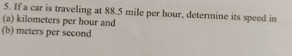 Solved If a car is traveling at 88.5 ﻿mile per hour, | Chegg.com