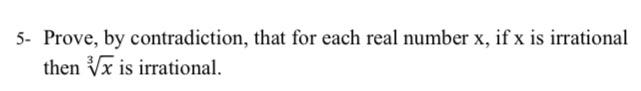Solved 5- Prove, by contradiction, that for each real number | Chegg.com