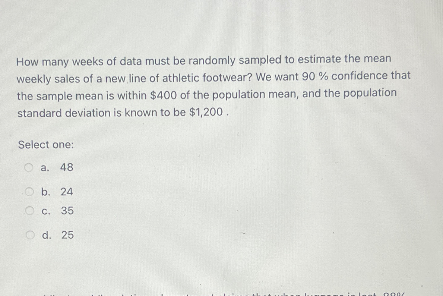Solved How many weeks of data must be randomly sampled to | Chegg.com