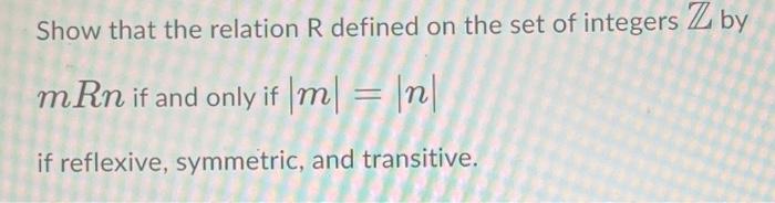 Solved Show that the relation R defined on the set of | Chegg.com