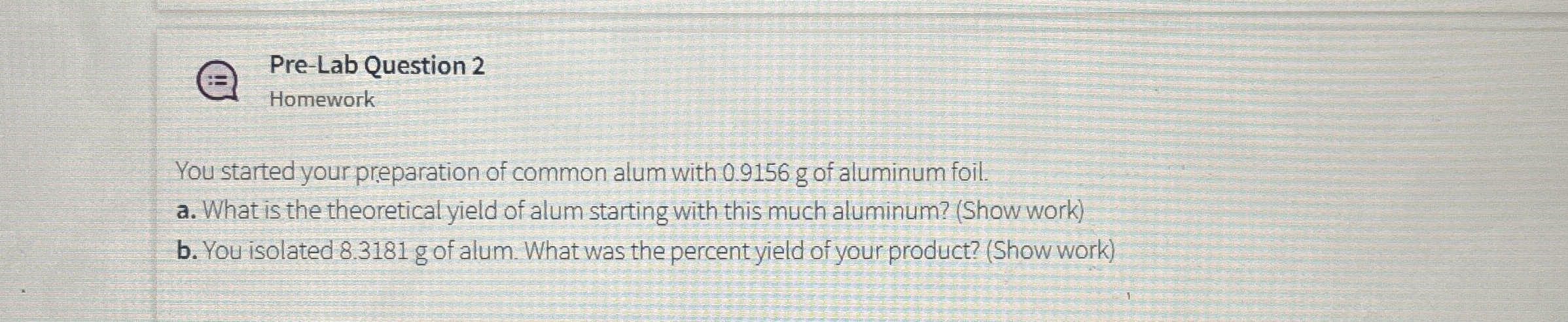 Solved Pre-Lab Question 2HomeworkYou started your | Chegg.com