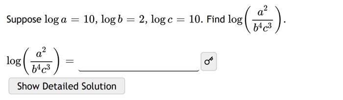 Solved Suppose log a = 10, log b = 2, log c = 10. Find log | Chegg.com