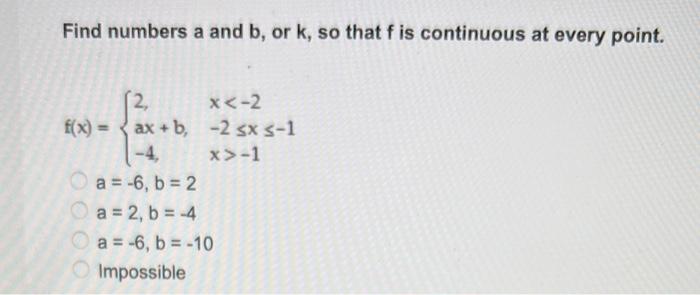 Solved Find numbers a and b, or k, so that f is continuous | Chegg.com
