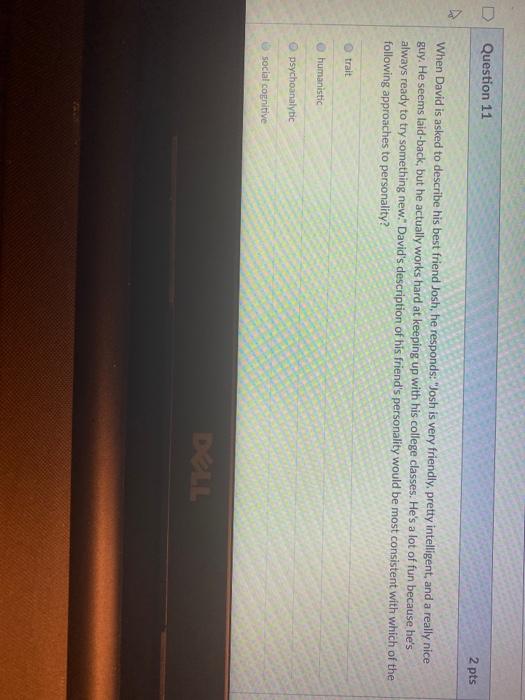 Solved Question 11 2 Pts When David Is Asked To Describe His