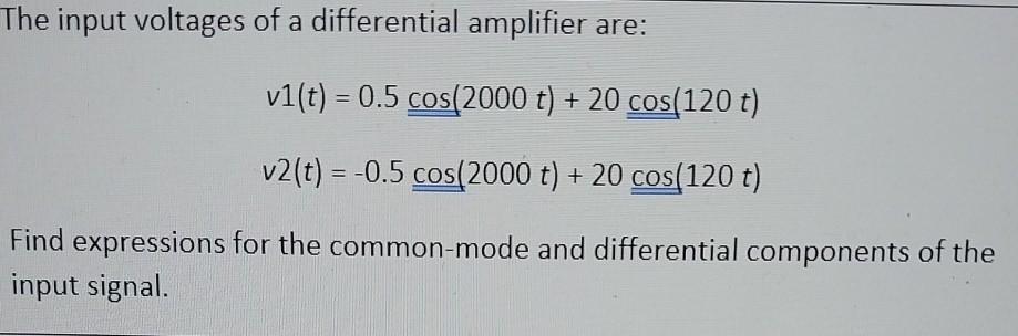 Solved The input voltages of a differential amplifier are: | Chegg.com