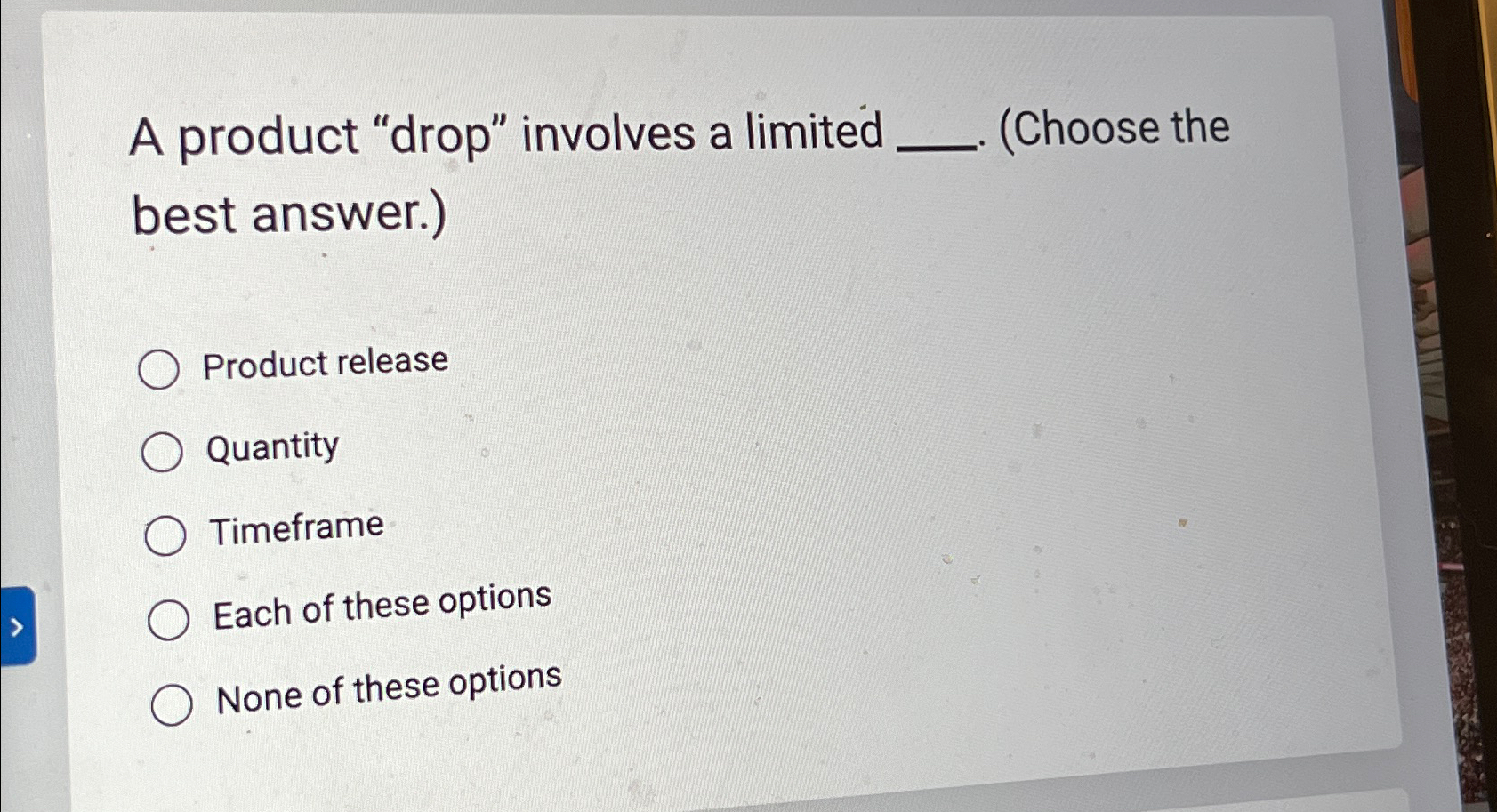 Solved A product "drop" involves a limited (Choose the best | Chegg.com