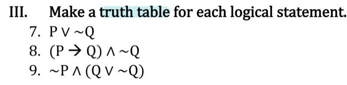 Solved III. Make a truth table for each logical statement. | Chegg.com