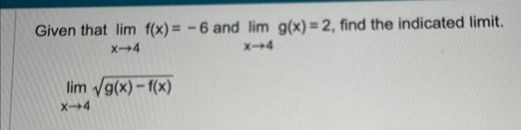 Solved Given That Limx→4f X 6 ﻿and Limx→4g X 2 ﻿find The